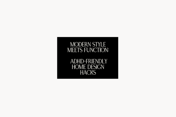 Modern Style Meets Function: ADHD-Friendly Home Design Hacks – fyog home